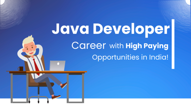 Java Developer Career with High Paying opportunity in India